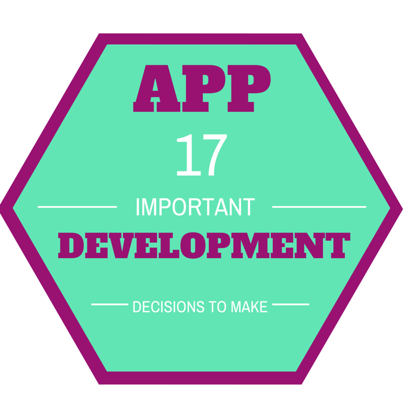17 Important Decisions To Take During App Development - Elegant Media Blog
