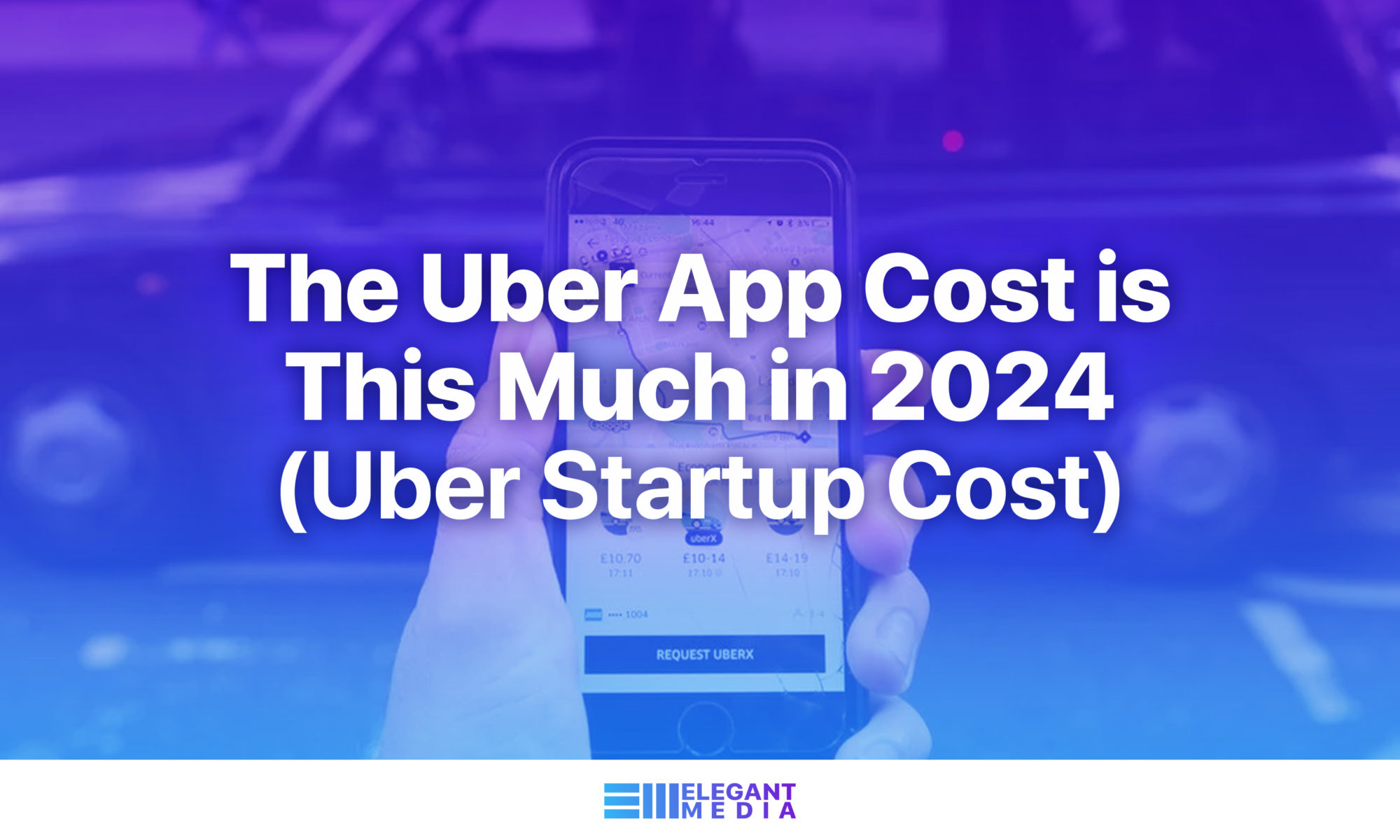 The Uber App Cost (Uber Startup Cost) - Elegant Media Blog