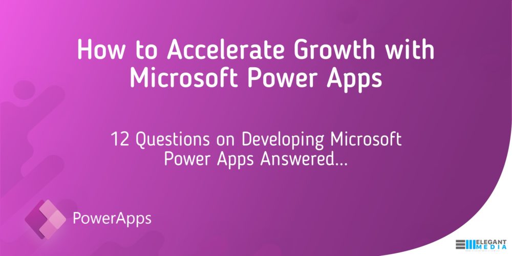 12 Questions On Microsoft Power Apps Development Answered 