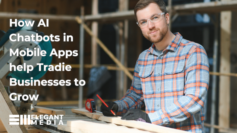 How AI Chatbots in Mobile Apps help Tradie Businesses to Grow