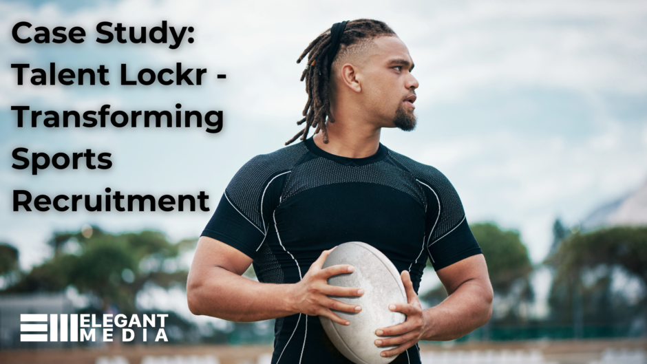 Case Study: Talent Lockr - Transforming Sports Recruitment