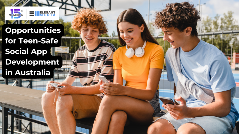 Opportunities for Teen-Safe Social App Development [2026]